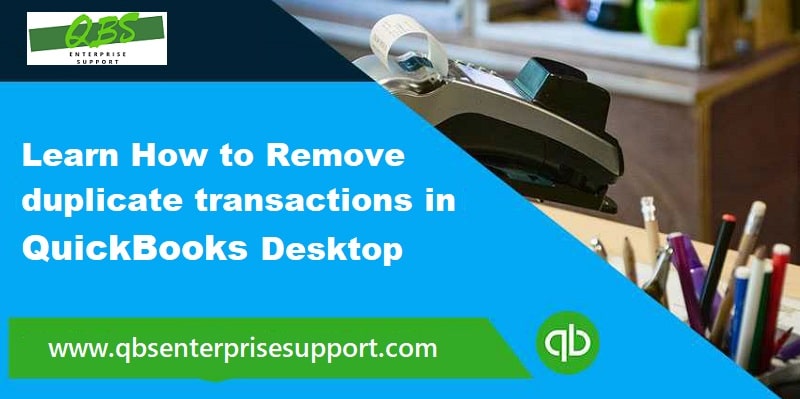 Remove Duplicate Transactions In QuickBooks Desktop 5 Steps 