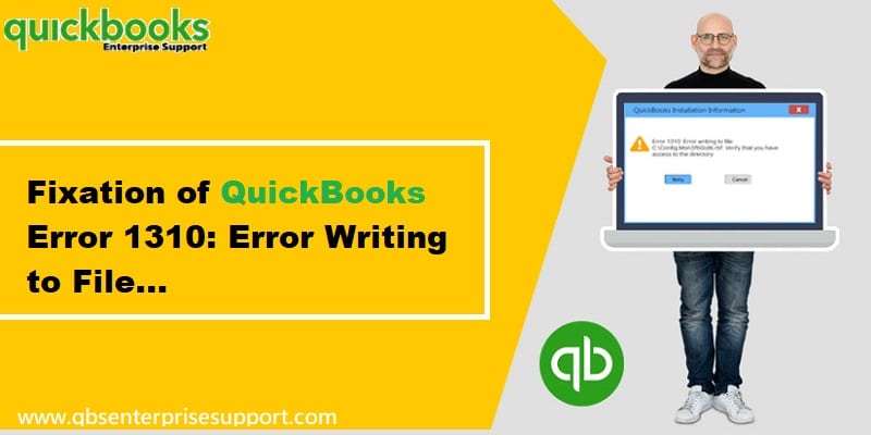 Resolve Error 1310 Error Writing To File In QuickBooks Desktop